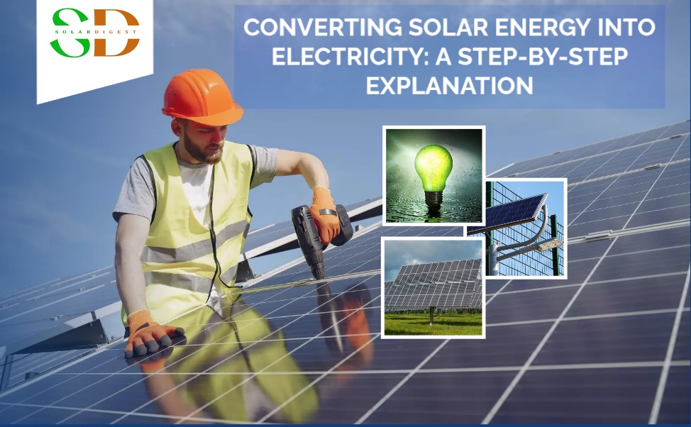 Converting Solar Energy into Electricity: A Step-by-Step Explanation ...