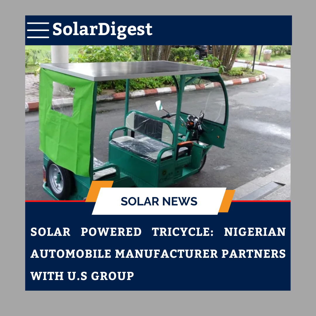 Solar Powered Tricycle: Nigerian Automobile Manufacturer Partners with US Group - Solar Digest